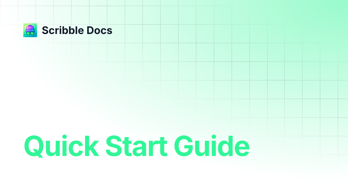 Quick Start Guide | Scribble Docs